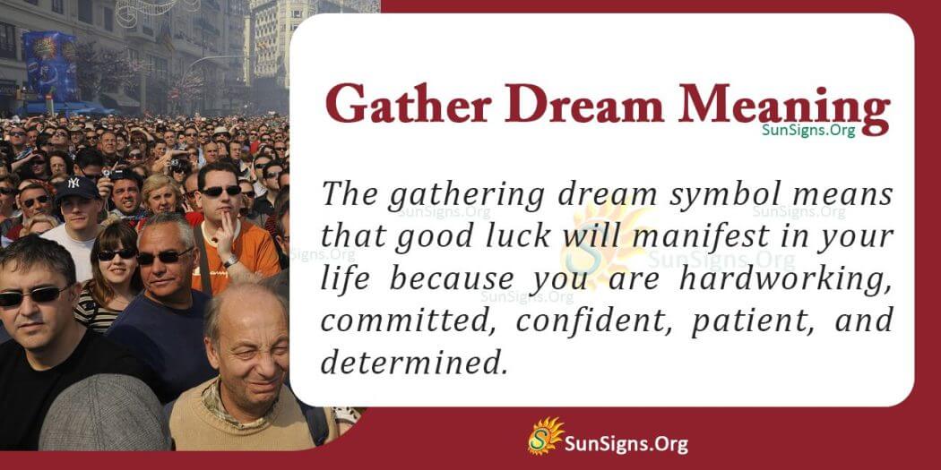 Dream Interpretation of Gathering - Meaning And Symbolism - SunSigns.Org