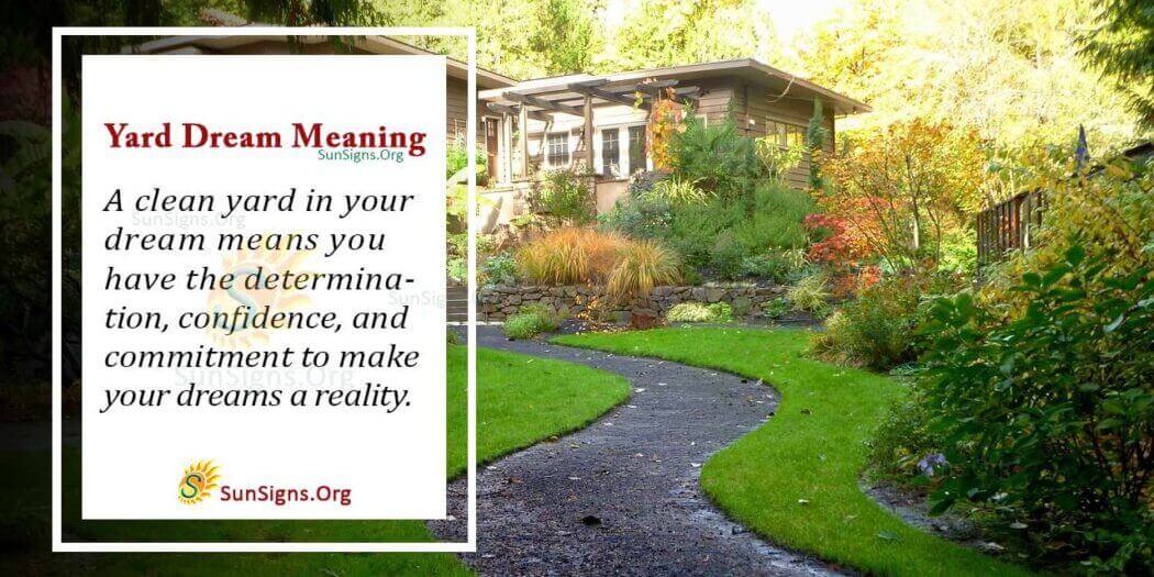 Seeing An Yard in Your Dream - Meaning, Interpretation and Symbolism - SunSigns.Org