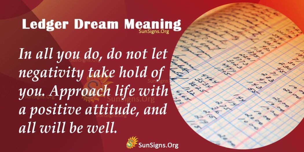 Seeing A Ledger In Your Dream - Meaning, Interpretation And Symbolism ...