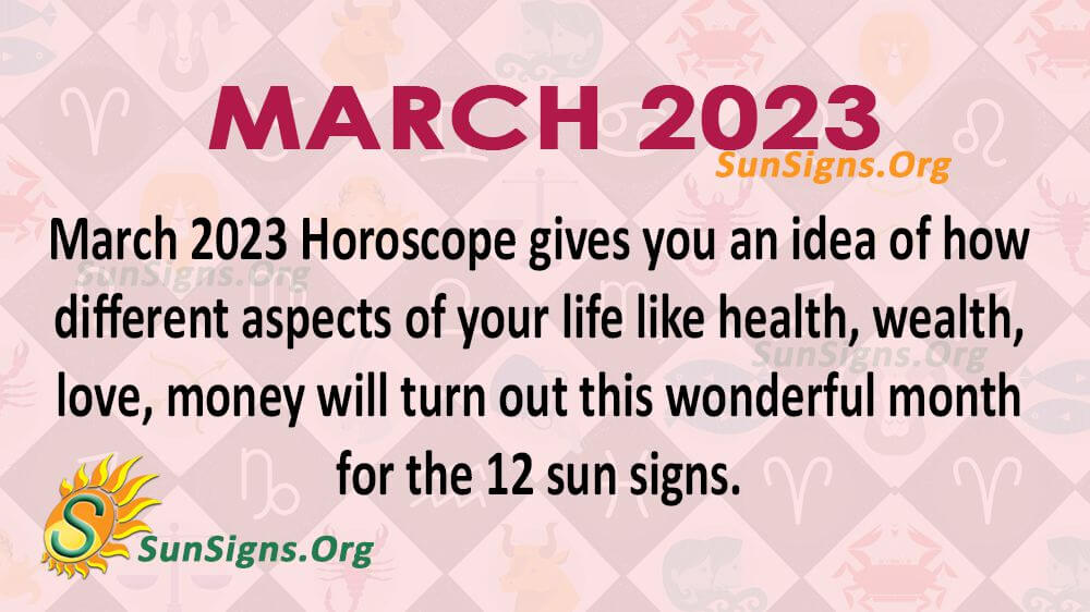 March 2023 Horoscope Predictions For All - SunSigns.Org