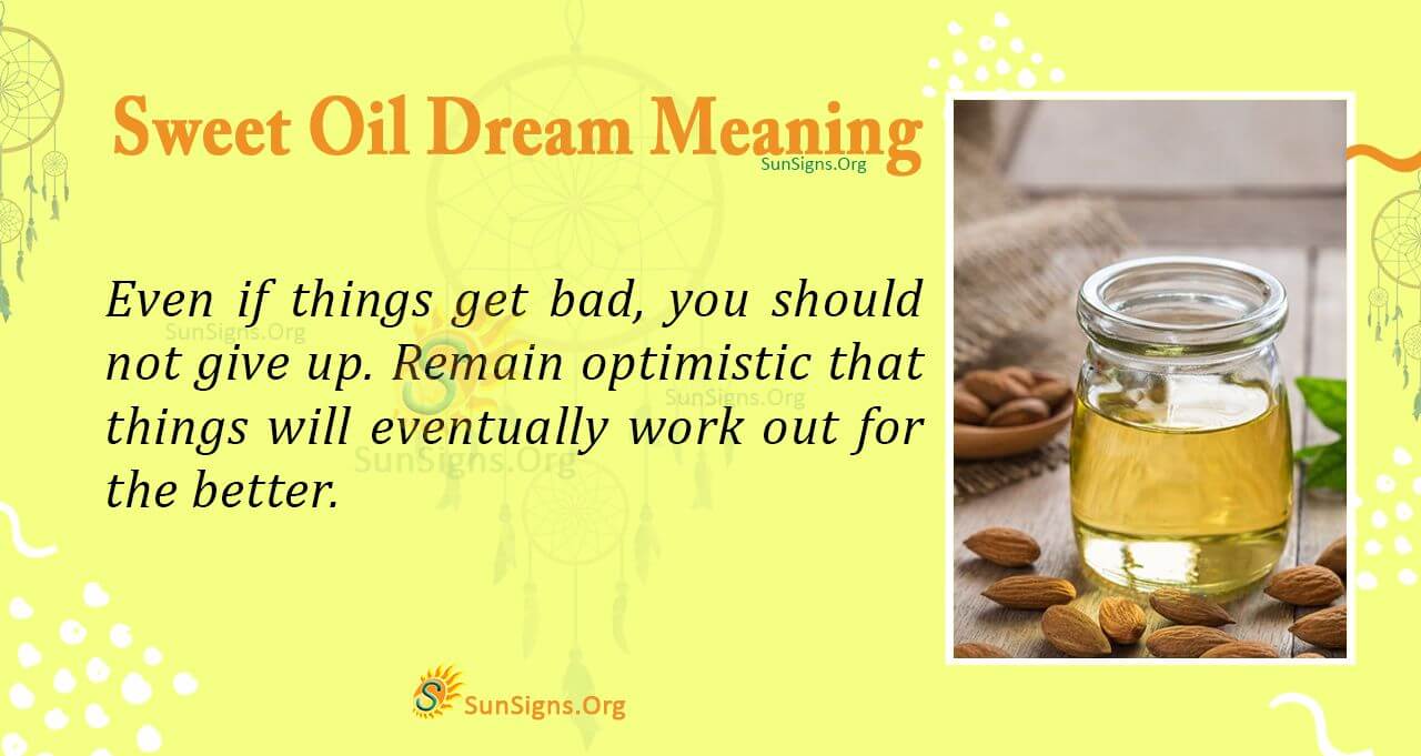 Meaning Of A Sweet Oil Dream - Interpretation And Symbolism - SunSigns.Org