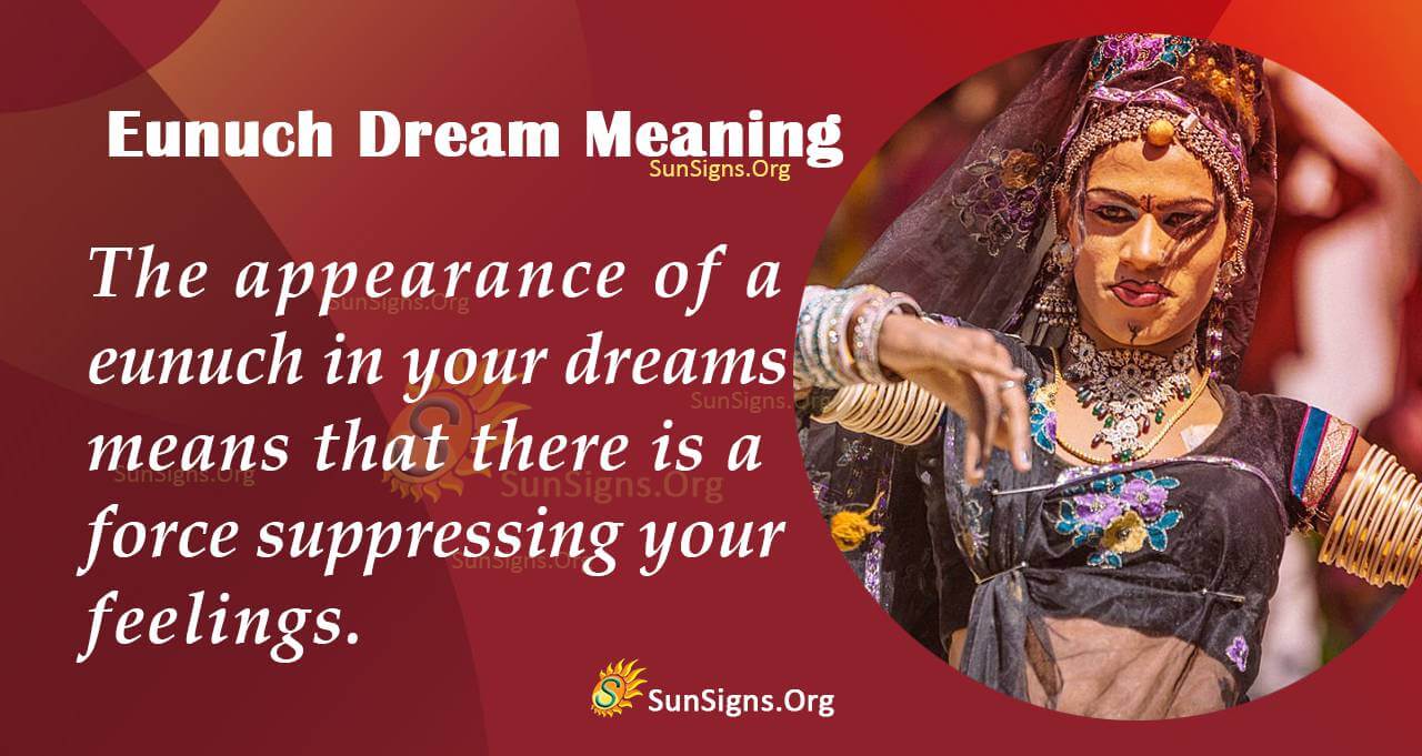 Meaning of Eunuch Dream - Interpretation and Symbolism - SunSigns.Org