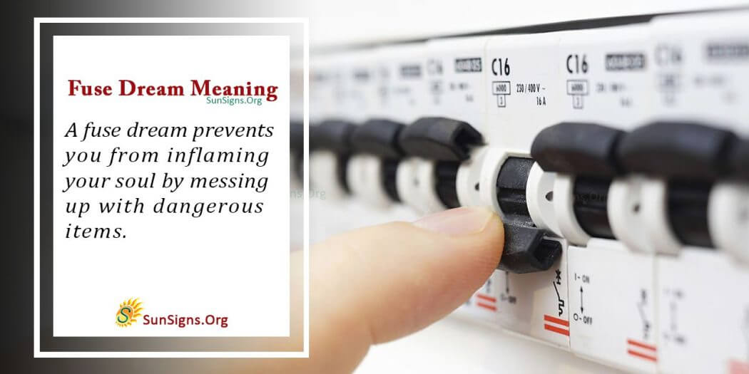 Seeing A Fuse Dream - Meaning, Interpretation And Meaning - SunSigns.Org