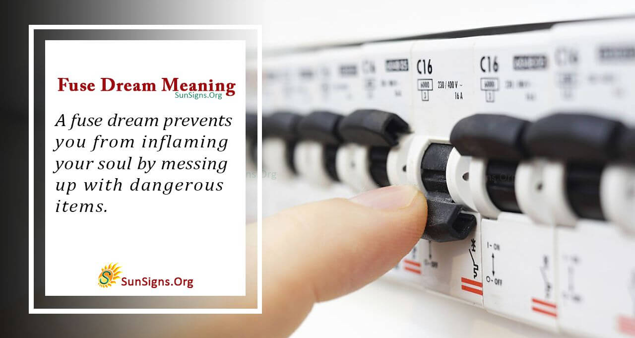 Seeing A Fuse Dream - Meaning, Interpretation And Meaning - SunSigns.Org