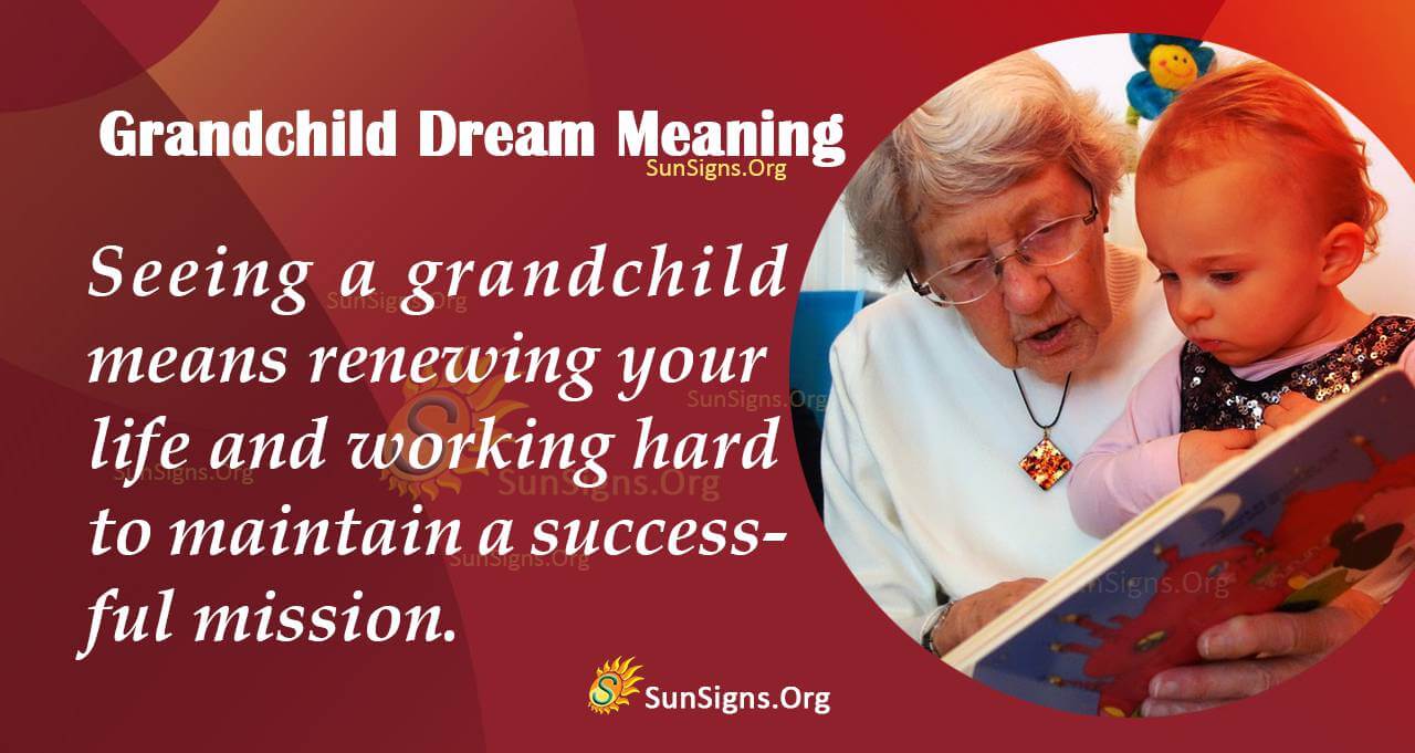 Grandchild Dream Meaning - Interpretation and Symbolism - SunSigns.Org