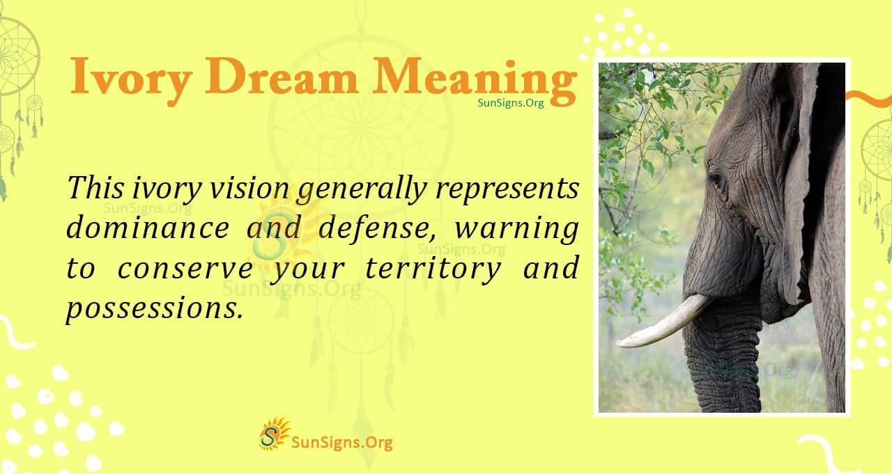 Ivory Dream - Meaning, Interpretation and Symbolism - SunSigns.Org