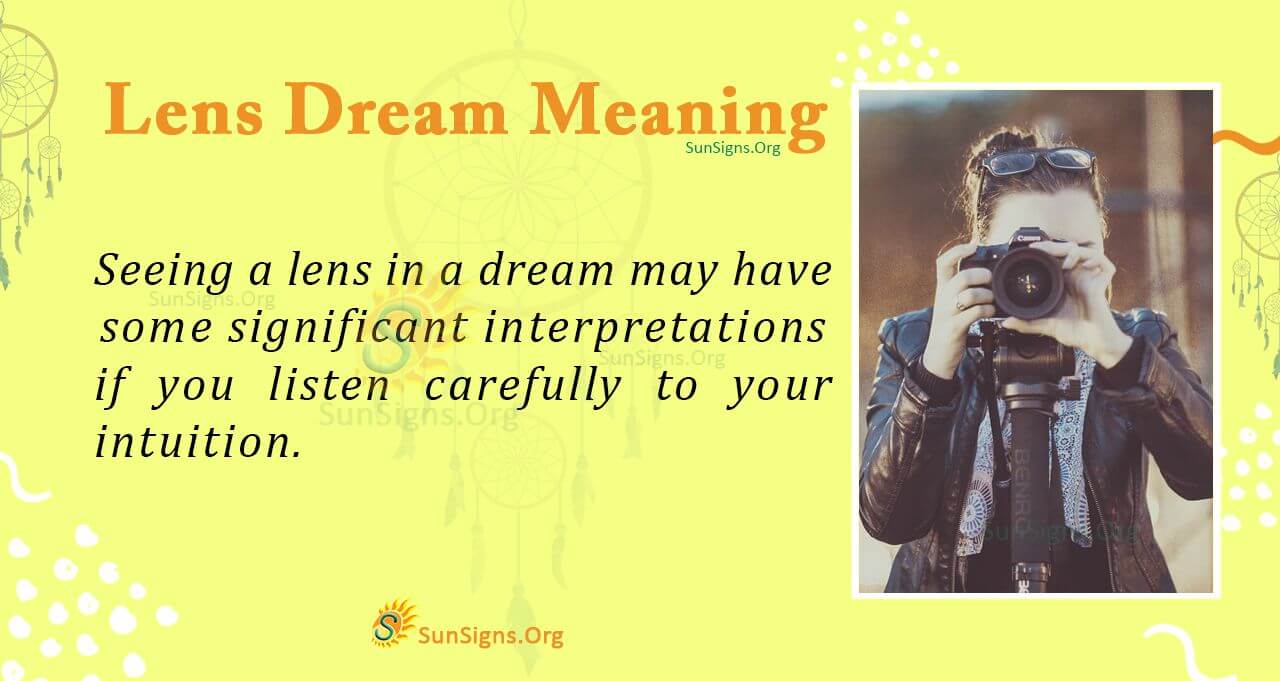 Seeing A Lens Dream? Meaning, Interpretation And Symbolism - SunSigns.Org