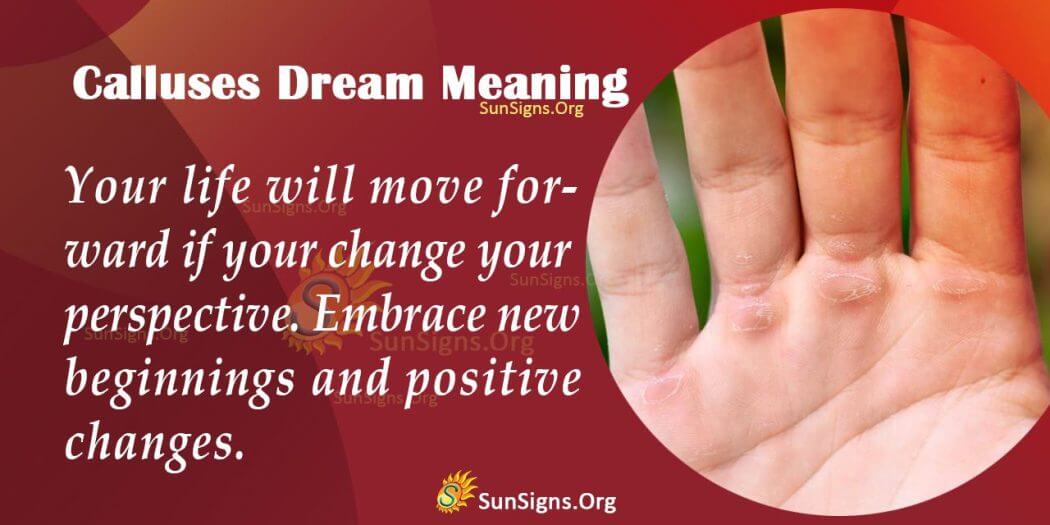 Dreaming of Calluses - Meaning, Interpretation and Symbolism - SunSigns.Org
