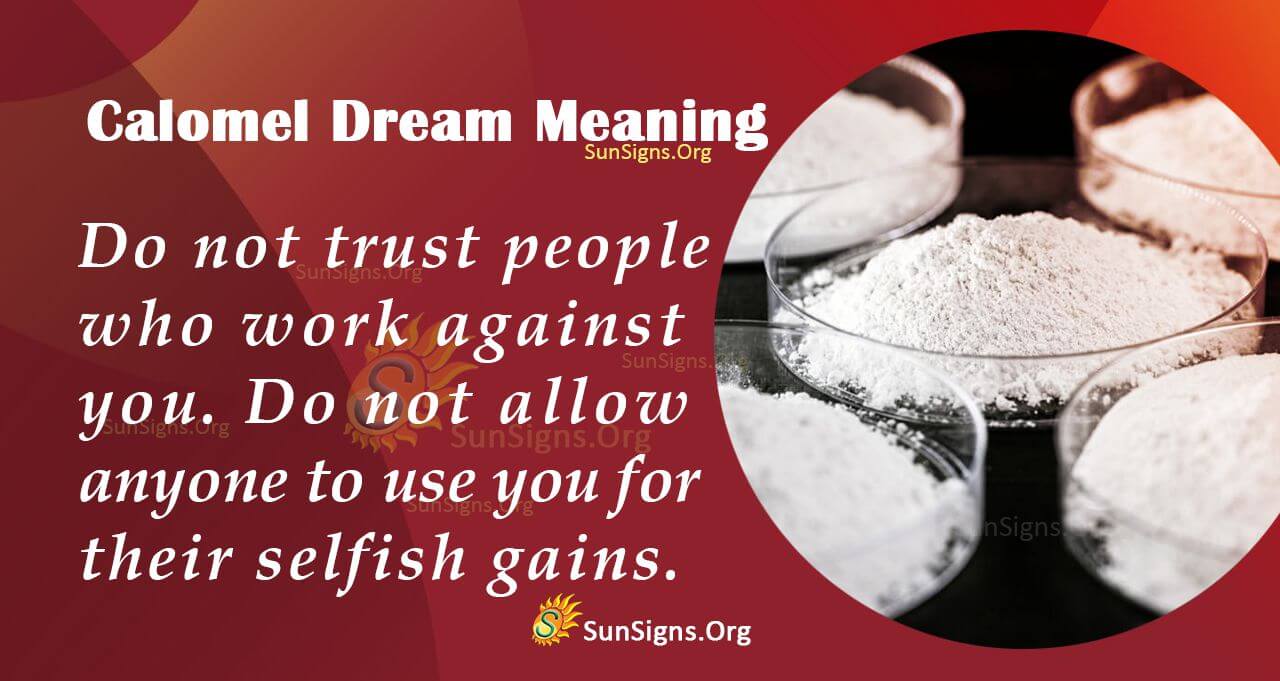 Calomel Dream - Meaning, Interpretation and Symbolism - SunSigns.Org