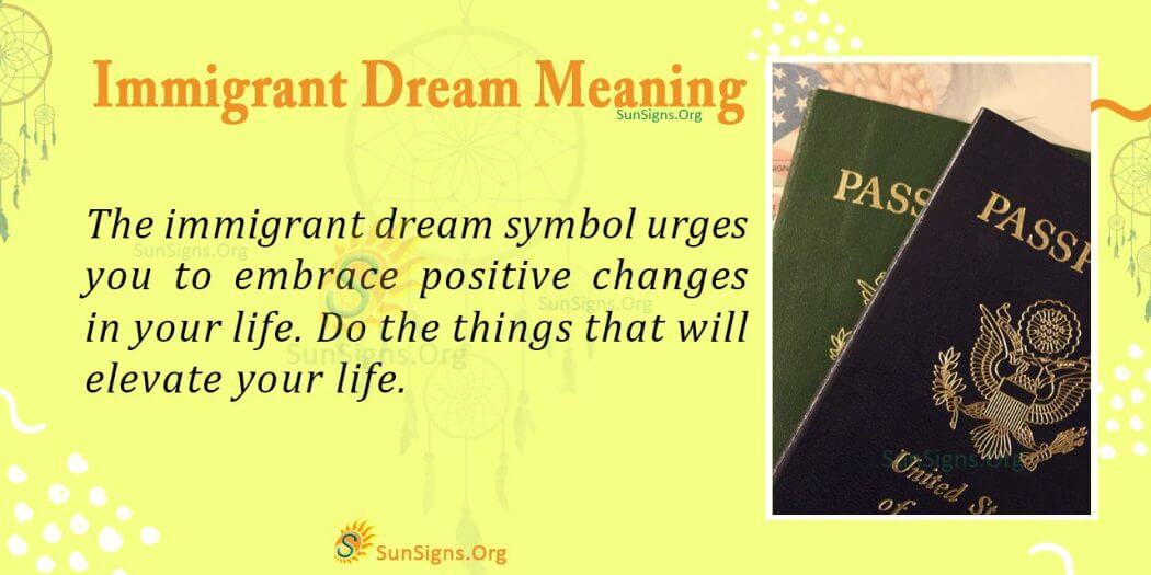 Meaning Of An Immigrant Dream - Interpretation And Symbolism
