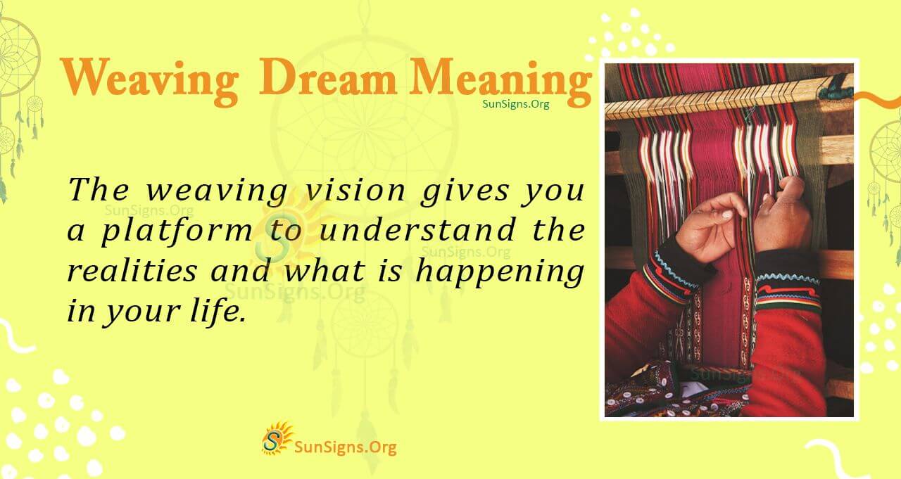 Weaving In A Dream - Meaning, Interpretation And Symbolism - SunSigns.Org