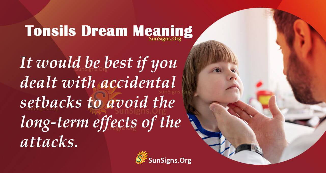 Tonsils Dream Meaning - Interpretation and Symbolism - SunSigns.Org