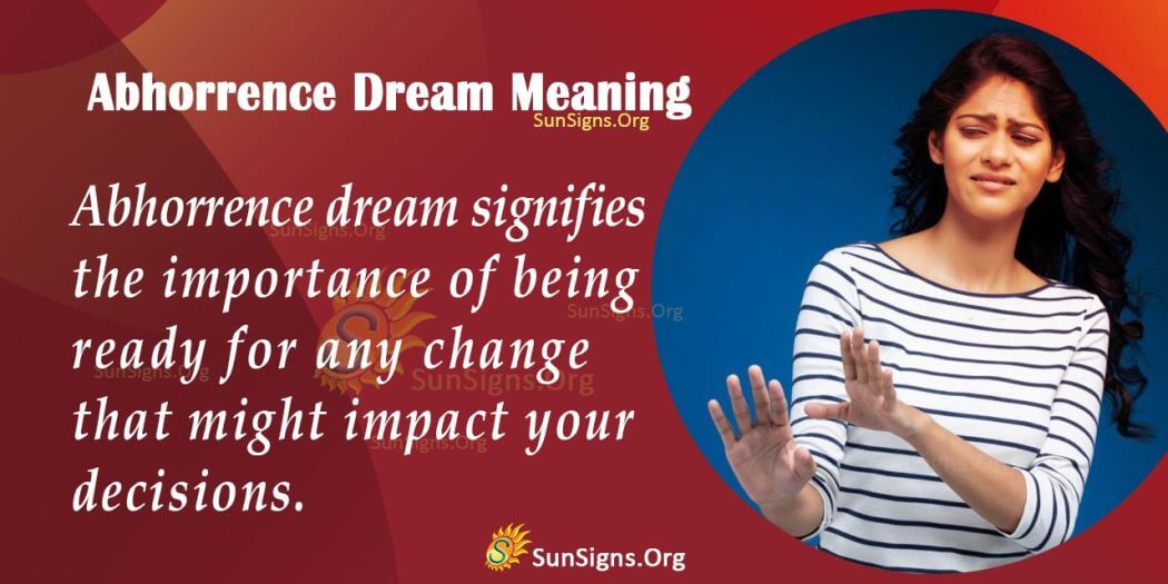 Dream Of Abhorrence - Meaning, Interpretation And Symbolism - SunSigns.Org