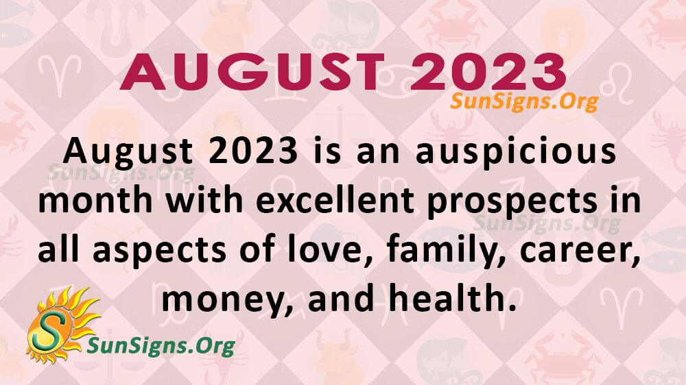 August 2023 Horoscope Predictions For All - SunSigns.Org