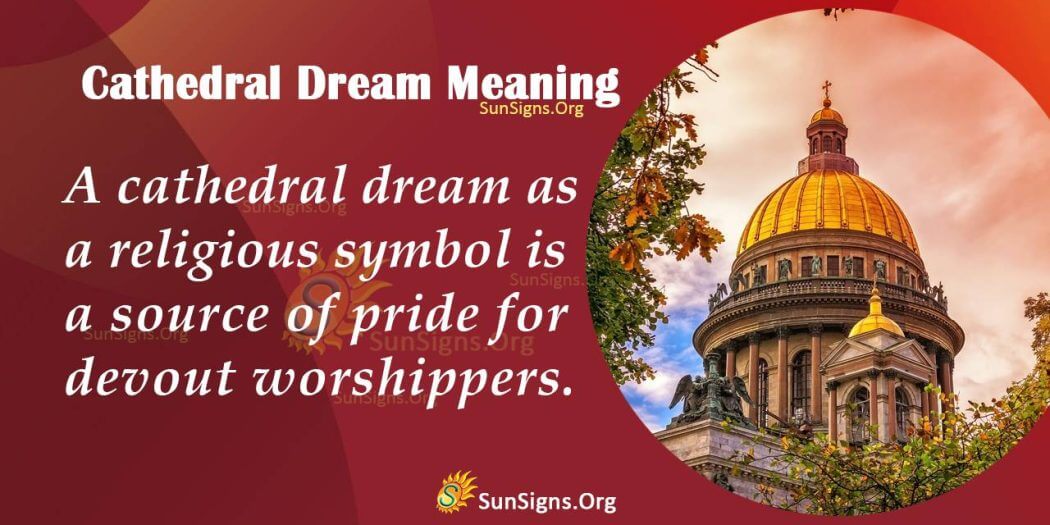 Cathedral Dream Interpretation - Meaning and Symbolism - SunSigns.Org