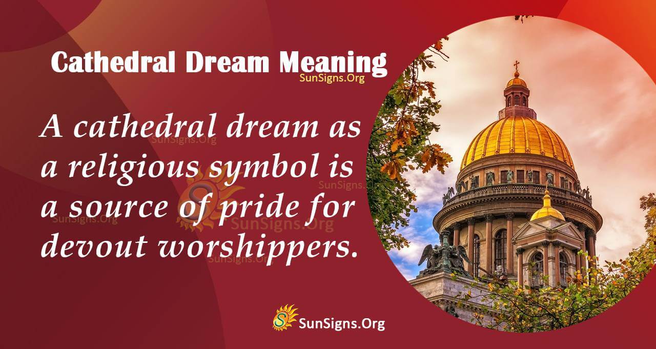 Cathedral Dream Interpretation - Meaning and Symbolism - SunSigns.Org
