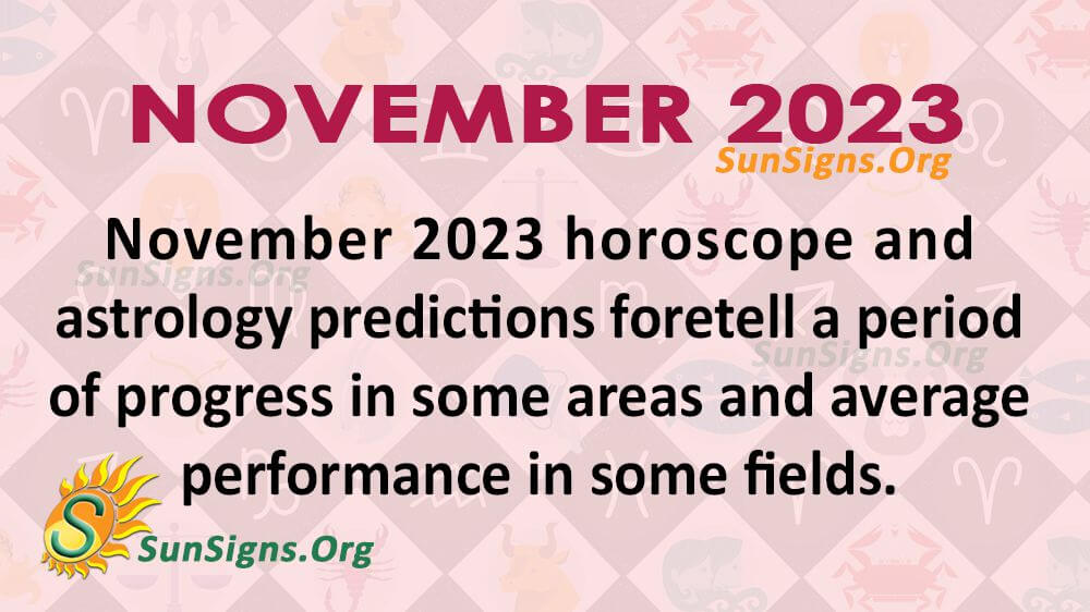 November 2023 Horoscope Predictions For All - SunSigns.Org