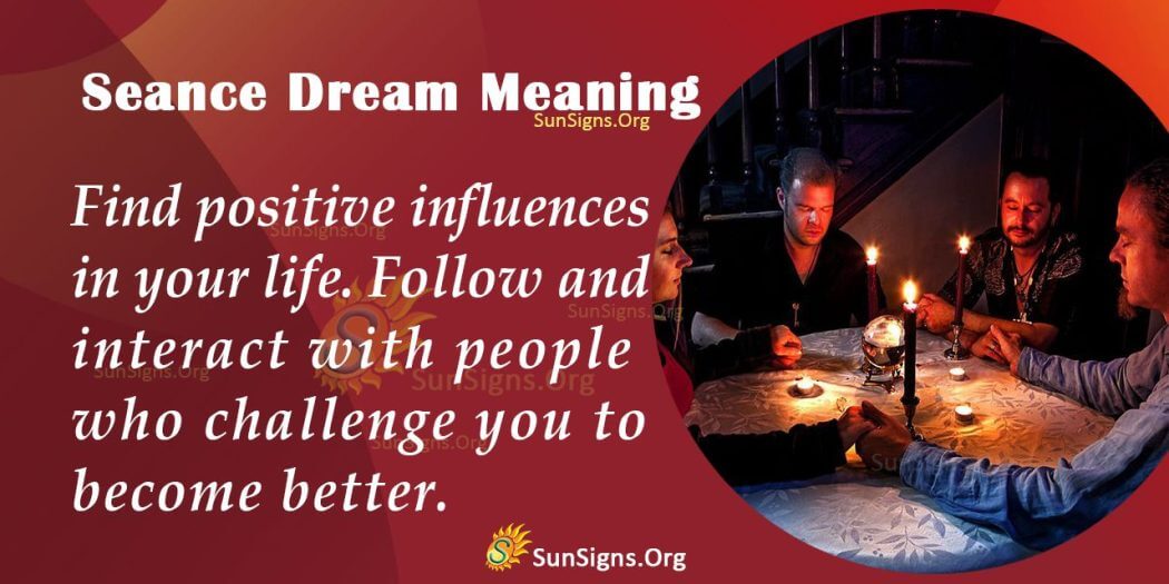 Dream About a Séance - Meaning, Interpretation and Symbolism - SunSigns.Org