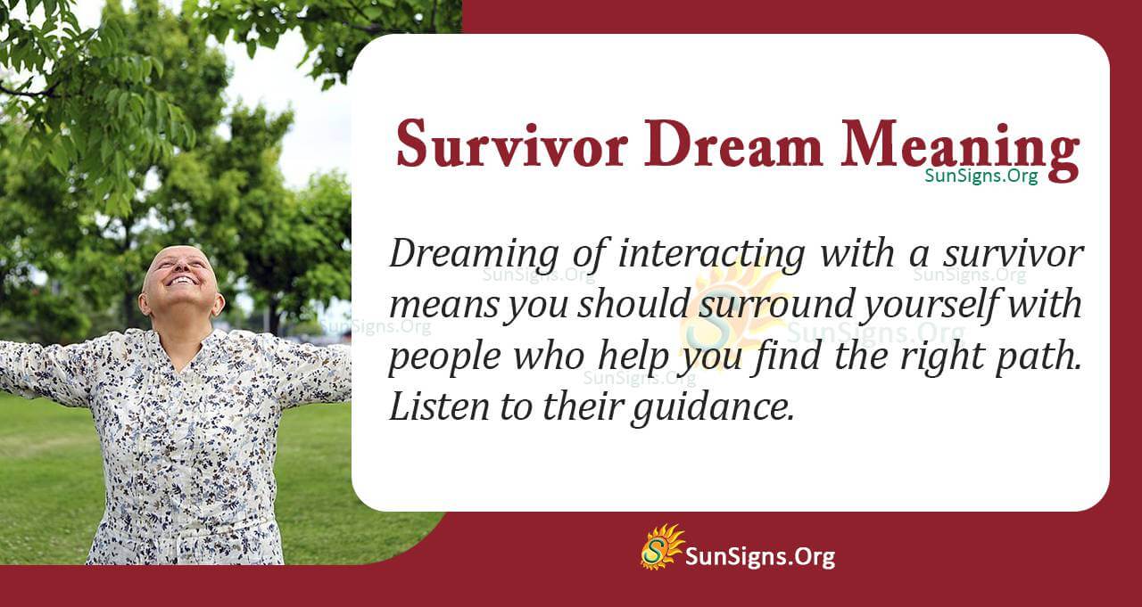 Did You Dream About a Survivor? Meaning, Interpretation and Symbolism - SunSigns.Org
