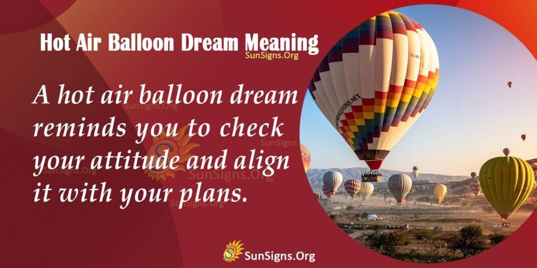 Hot Air Balloon Dream Meaning - Interpretation and Symbolism - SunSigns.Org