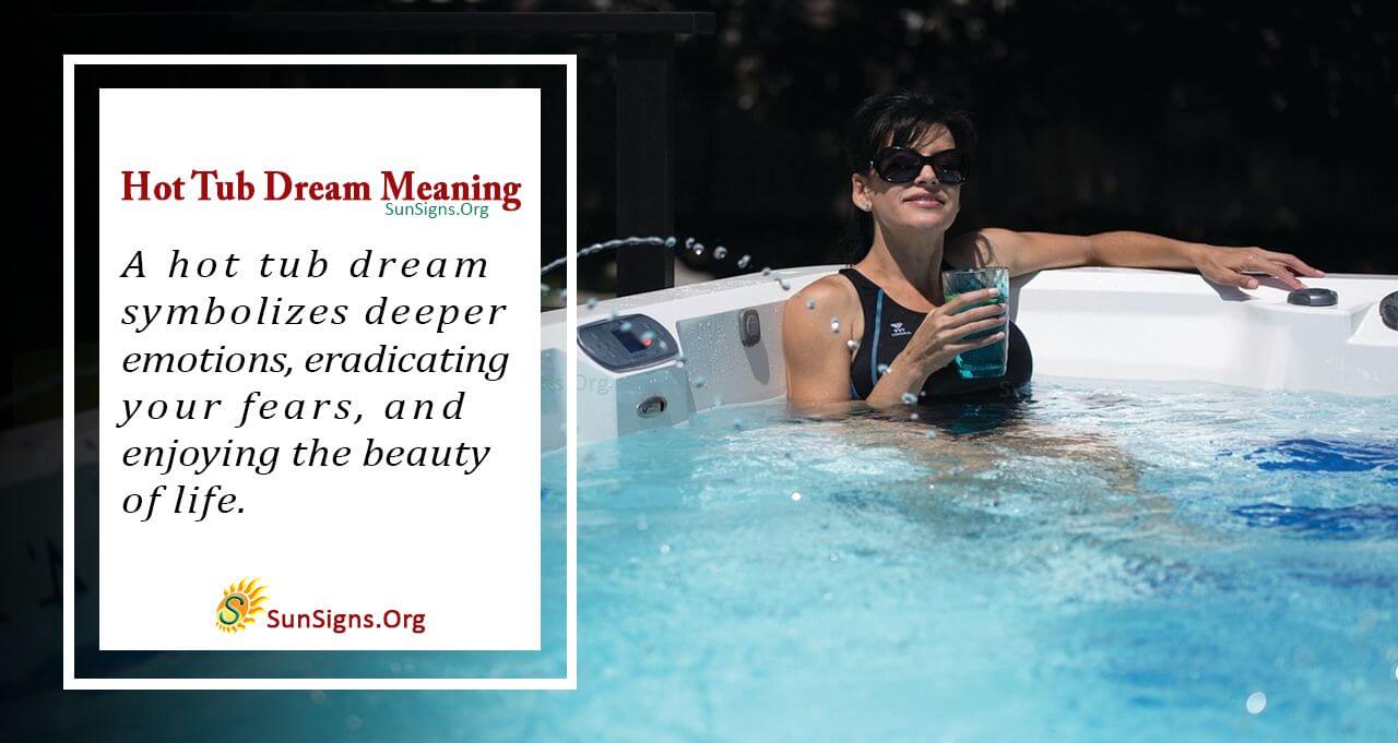 Hot Tub Dream Meaning - Interpretation and Symbolism - SunSigns.Org