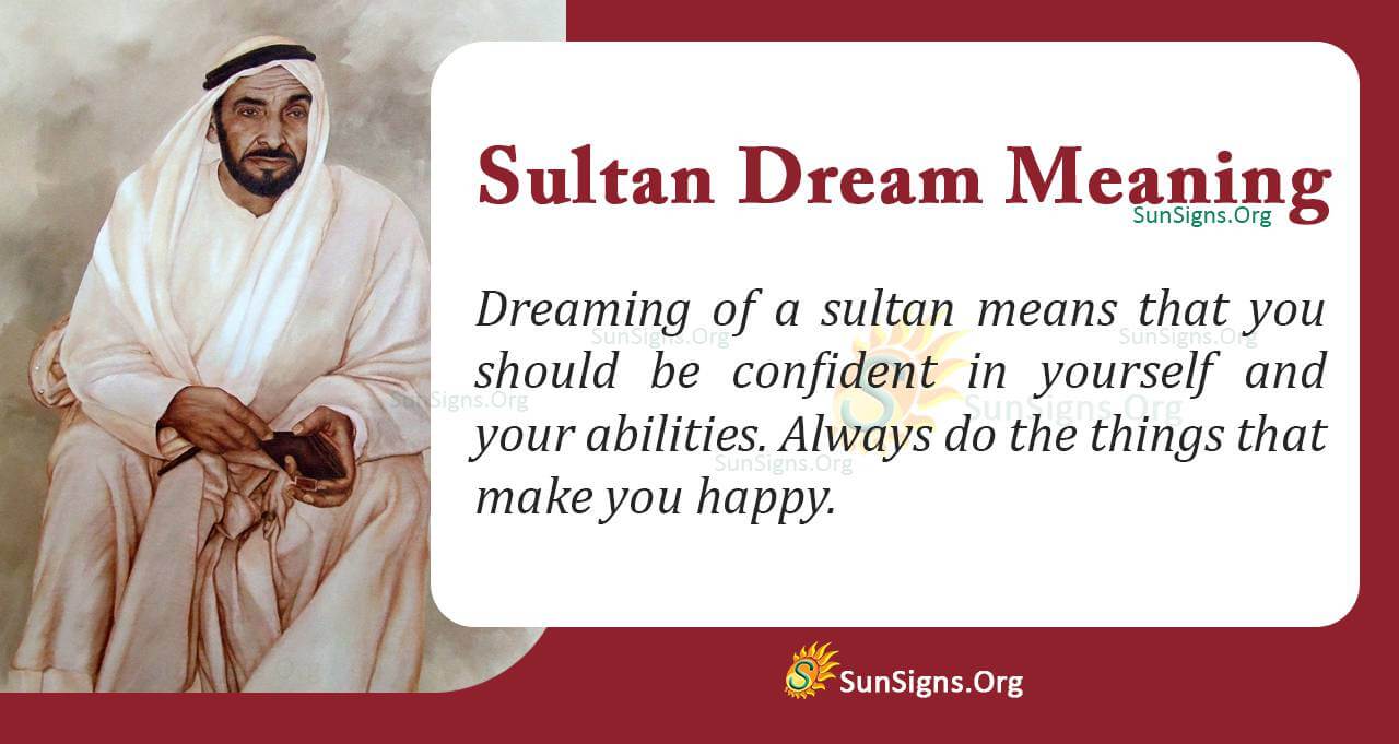 Seeing a Sultan in Your Dream - Meaning, Interpretation and Symbolism ...