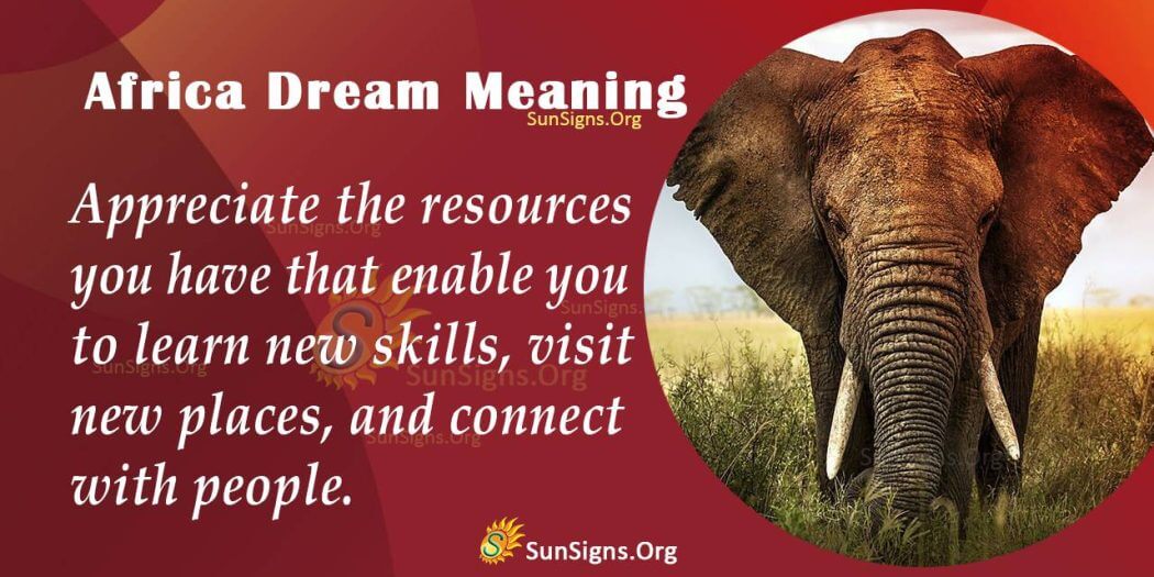 Africa in Your Dream - Meaning, Interpretation and Symbolism - SunSigns.Org