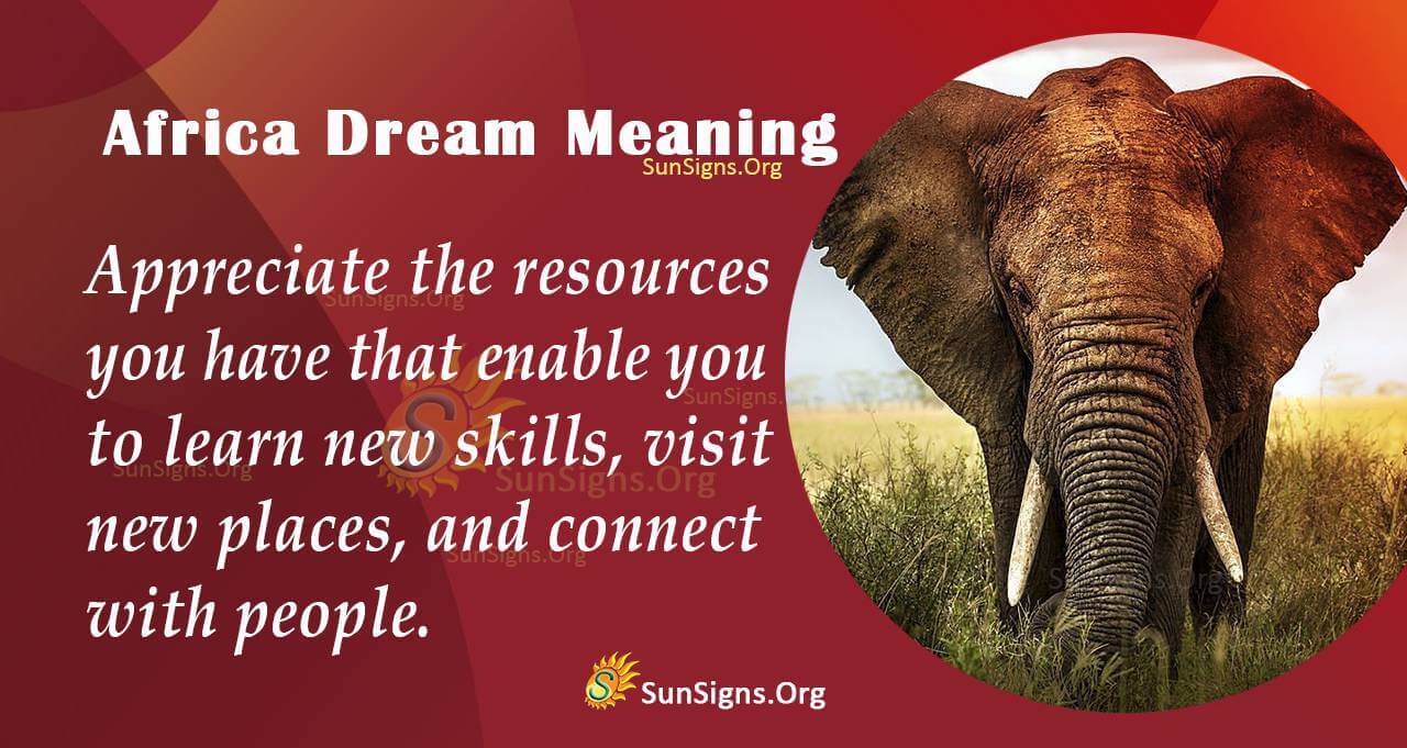 Africa in Your Dream - Meaning, Interpretation and Symbolism - SunSigns.Org