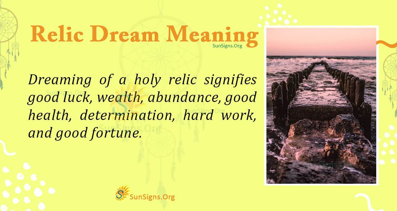 Dream About a Relic - Meaning, Interpretation and Symbolism - SunSigns.Org