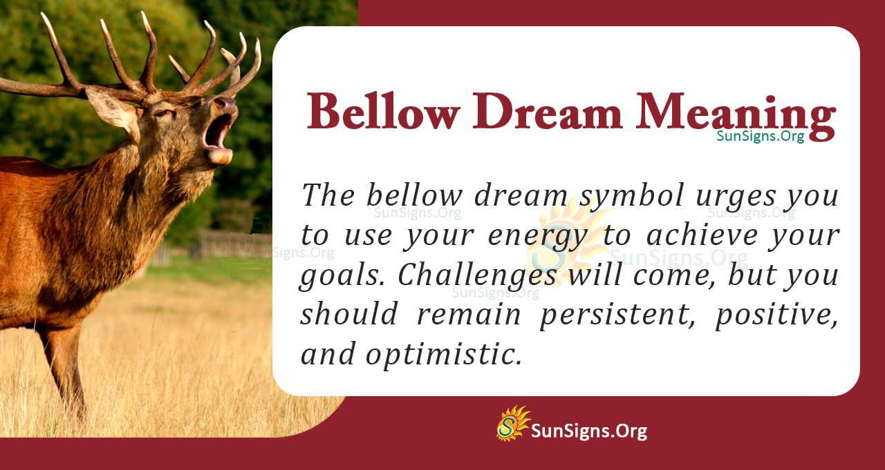 Bellow in Your Dream - Meaning, Interpretation and Symbolism - SunSigns.Org