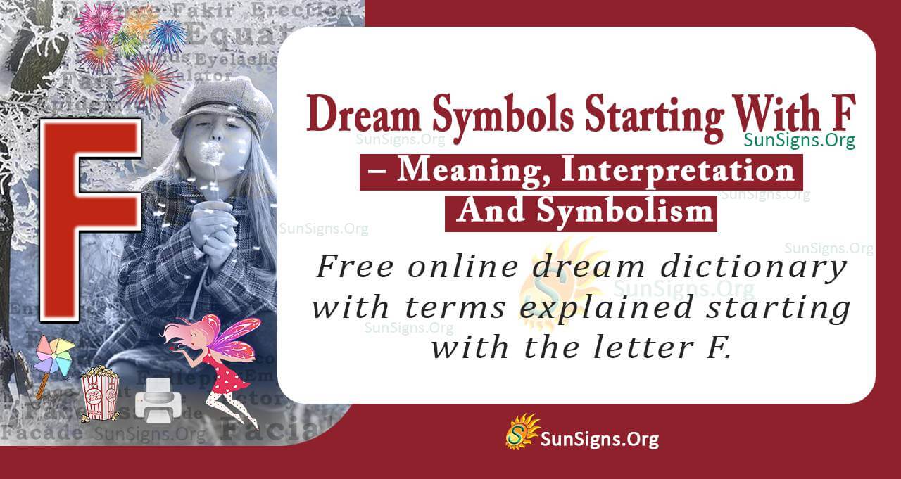 Dream Symbols Starting With F - Meaning, Interpretation, And Symbolism