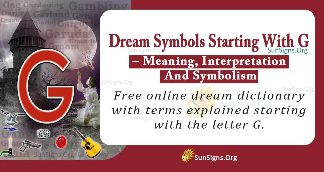 Dream Symbols Starting With G - Meaning, Interpretation, And Symbolism