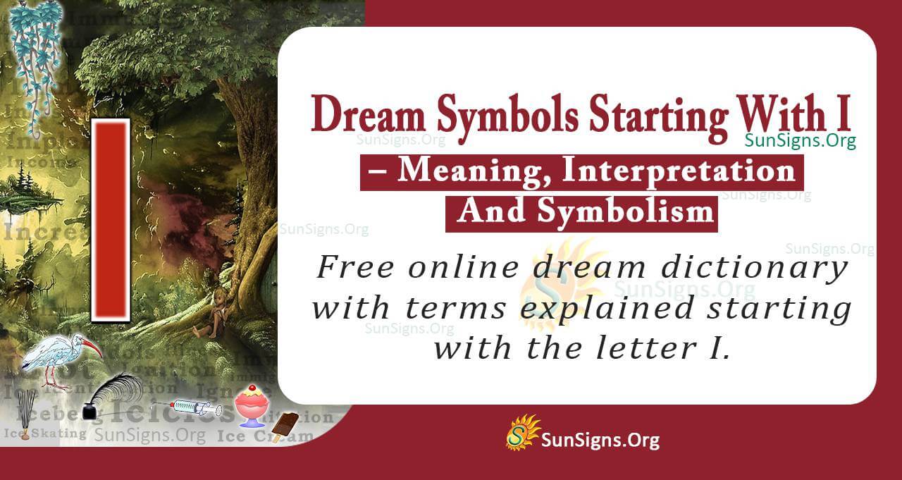 Dream Symbols Starting With I - Meaning, Interpretation, And Symbolism
