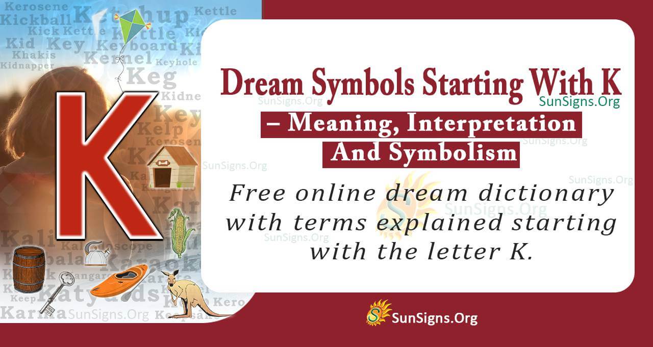 Dream Symbols Starting With K - Meaning, Interpretation, And Symbolism