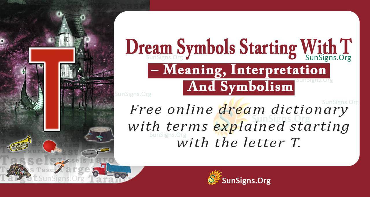 Dream Symbols Starting With T - Meaning, Interpretation, And Symbolism