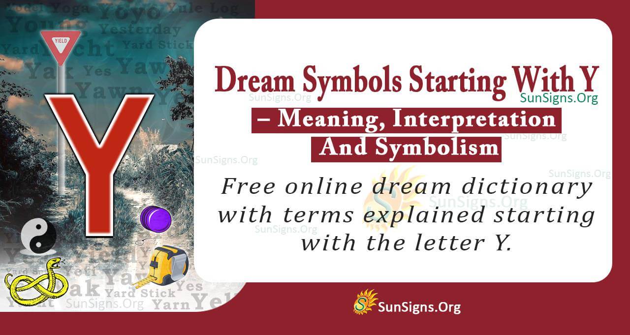 Dream Symbols Starting With Y - Meaning, Interpretation, And Symbolism