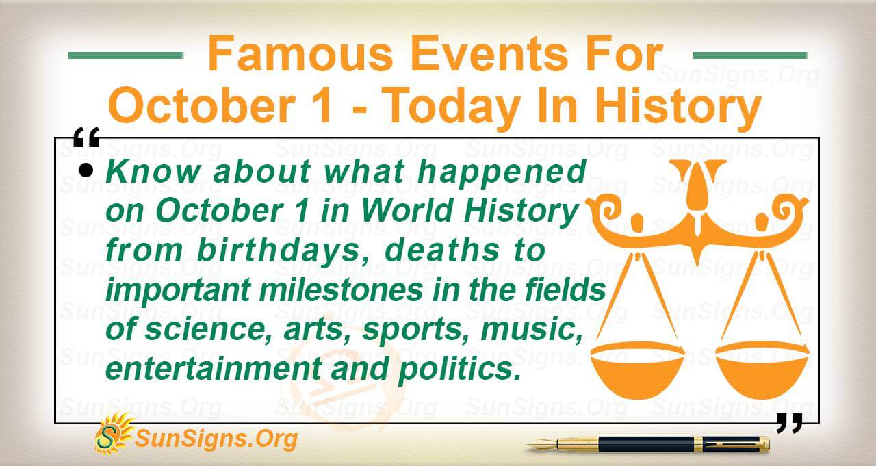 Famous Events For October 1 - Today In History - SunSigns.Org