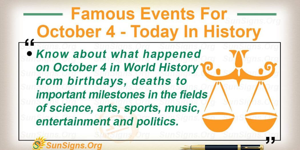 Famous Events For October 4 - Today In History - SunSigns.Org