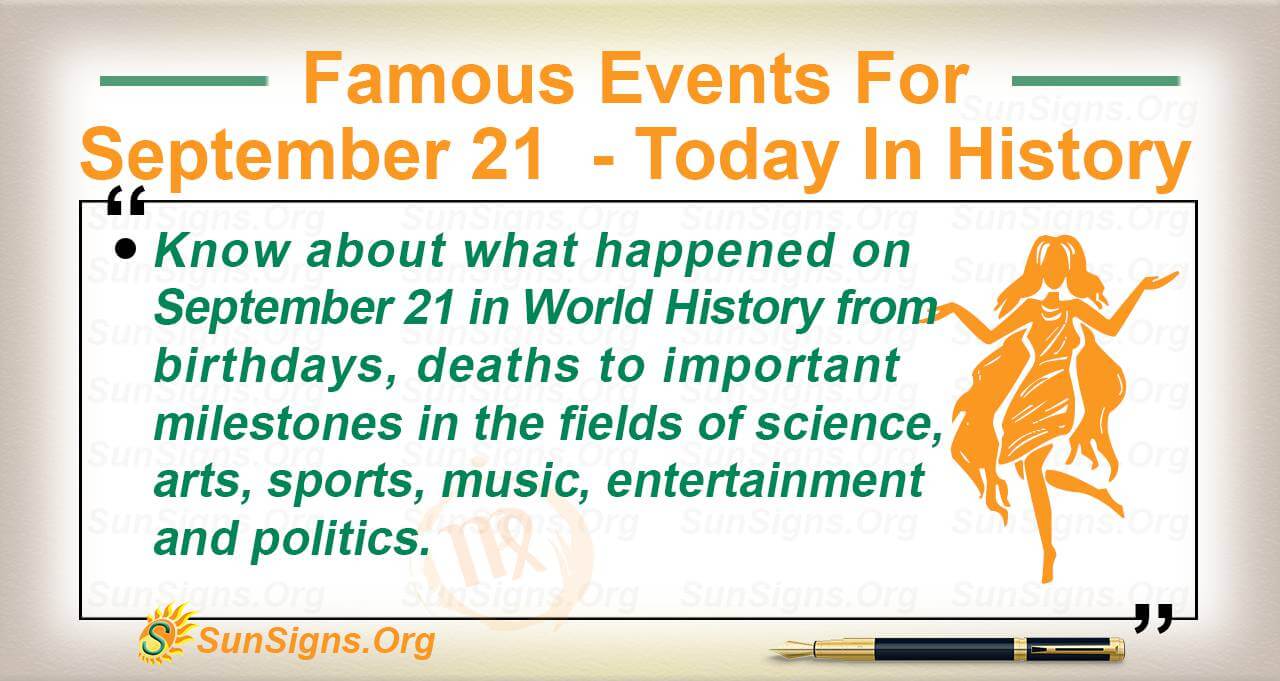 Famous Events For September 21 - Today In History - SunSigns.Org