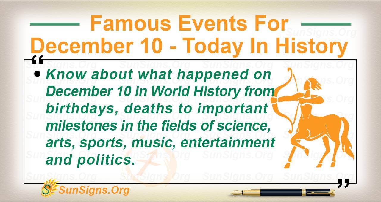 Famous Events For December 10 - Today In History - SunSigns.Org