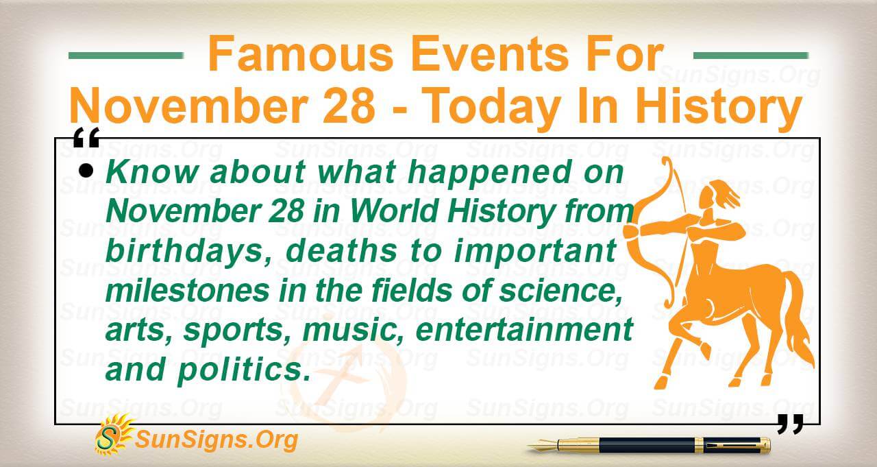Famous Events For November 28 - Today In History - SunSigns.Org