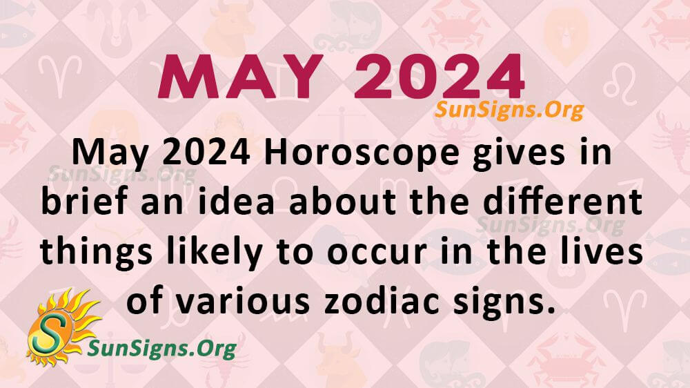 May 2024 Horoscope Predictions For All - SunSigns.Org