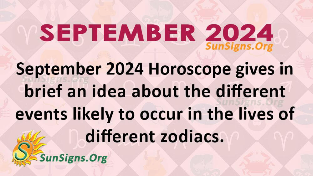 September 2024 Horoscope Predictions For All - SunSigns.Org