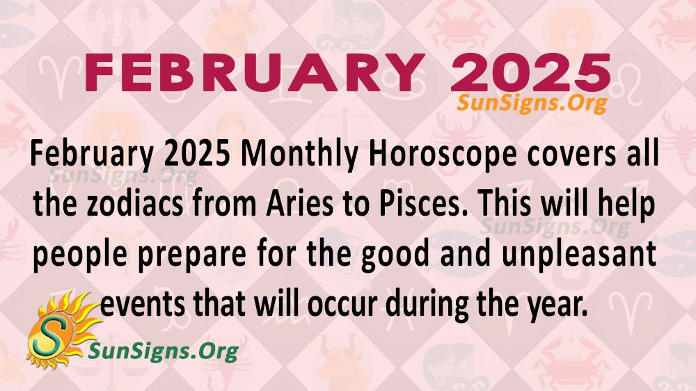 February 2025 Horoscope Predictions For All - SunSigns.Org