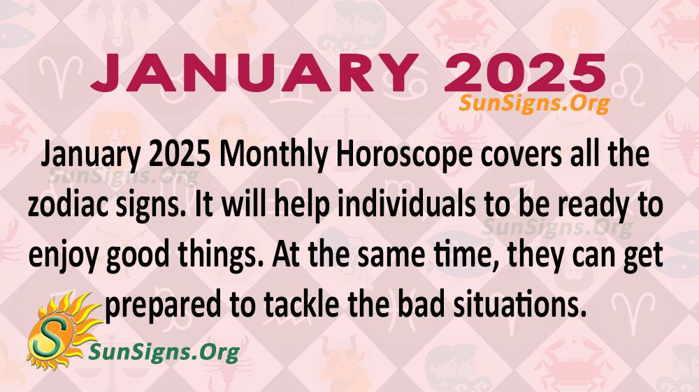 January 2025 Horoscope Predictions For All - SunSigns.Org