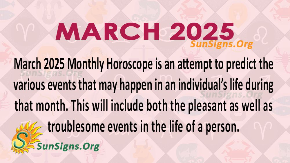 March 2025 Horoscope Predictions For All - SunSigns.Org